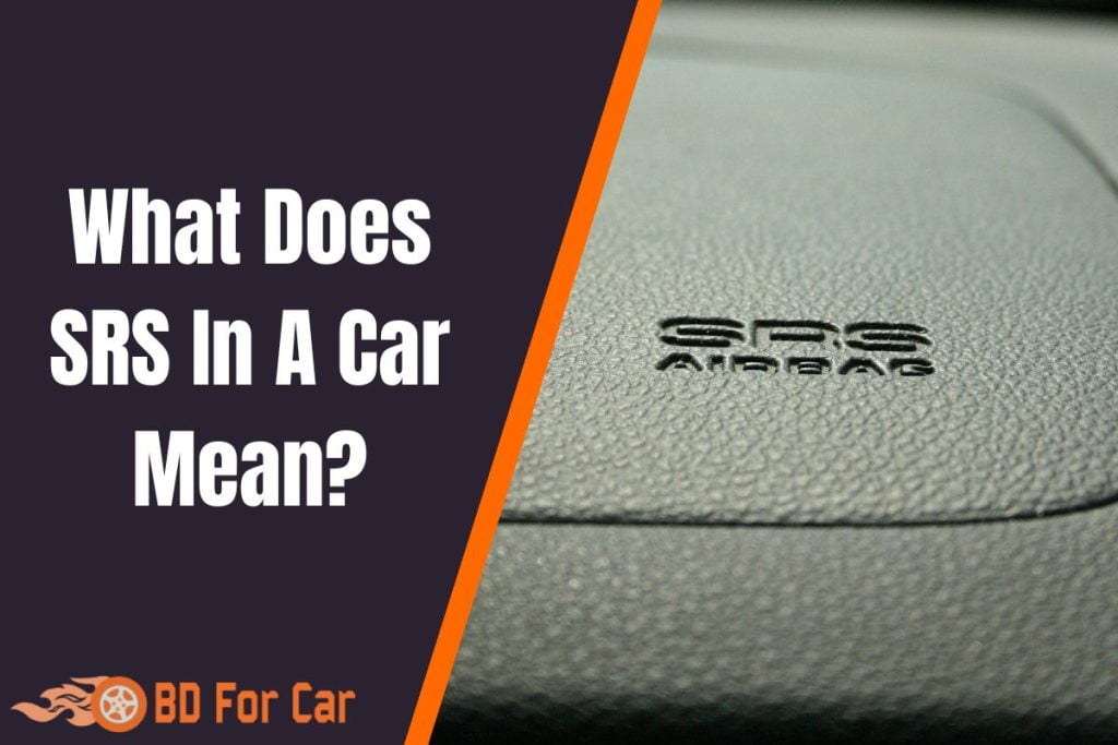 What Does SRS In A Car Mean Tips For Fixing 